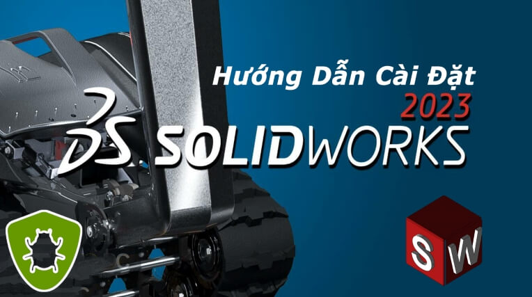 Tải Solidworks 2023 Full Crack Kích Hoạt Ổn Định Chi Tiết